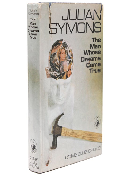 The Man Whose Dreams Came True - Julian Symons - First edition